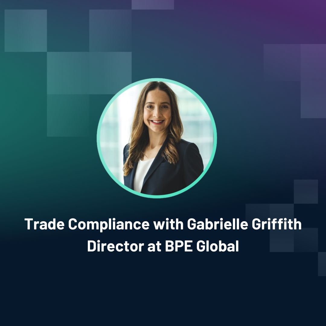 Talking Trade Compliance with Gabrielle Griffith – Instrumental